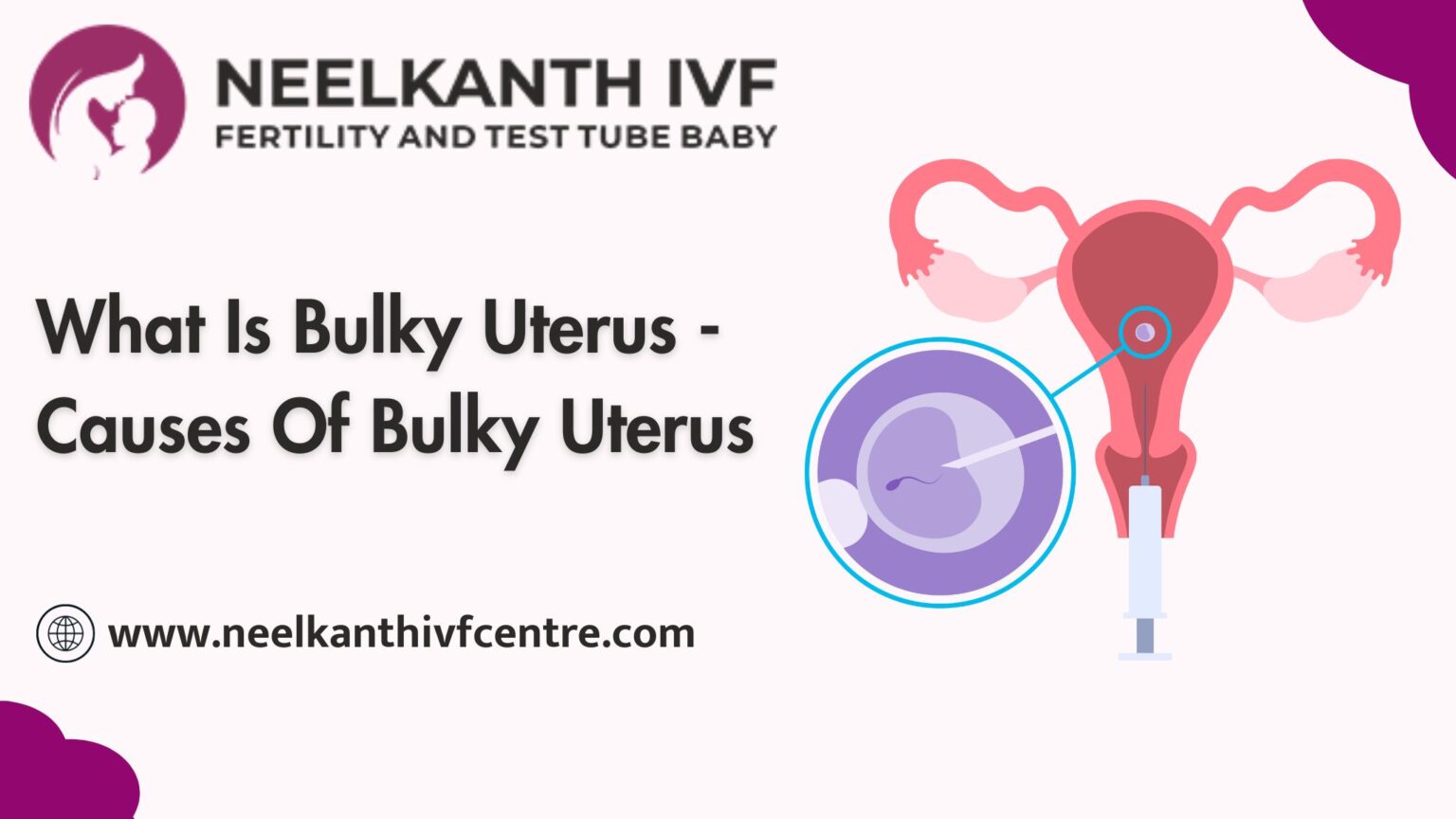 What Is Bulky Uterus - Causes Of Bulky Uterus -Neelkanth IVF